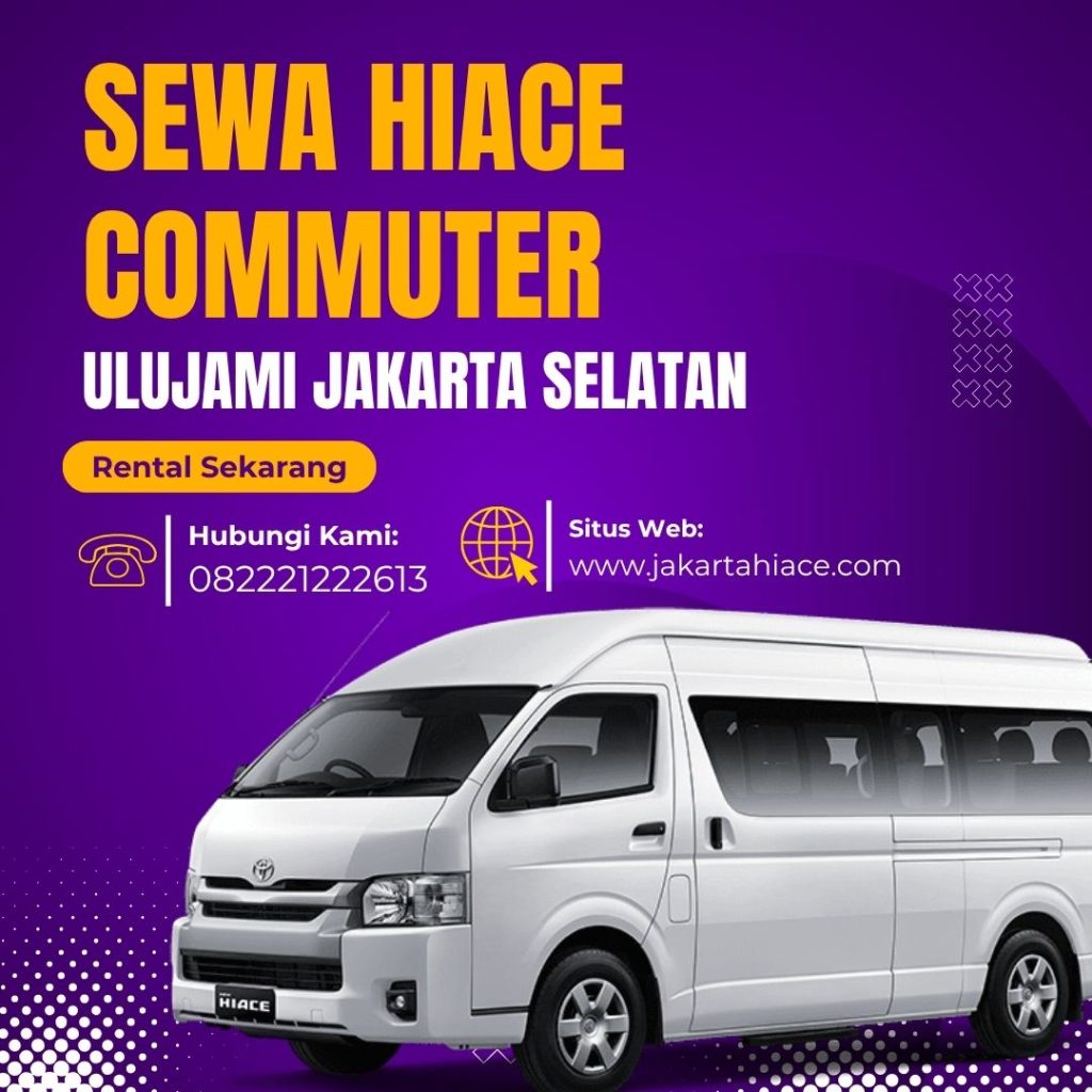 Sewa Hiace Commuter Ulujami Jakarta Selatan - Sewa Hiace Jakarta