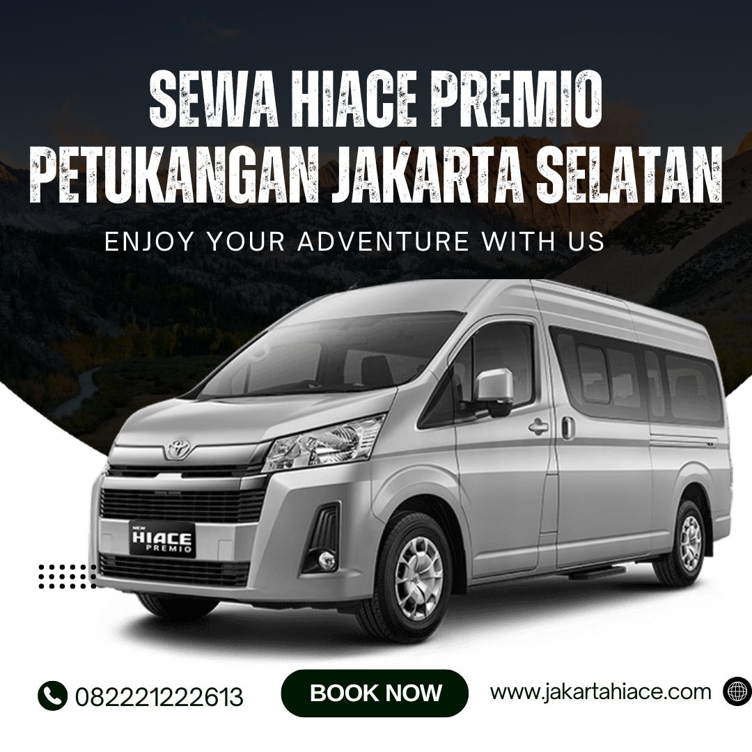 Sewa Hiace Premio Petukangan Jakarta Selatan - Sewa Hiace Jakarta