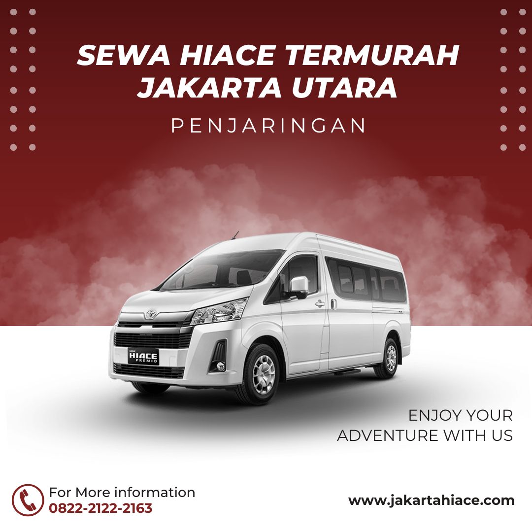 Sewa Hiace Termurah Penjaringan Jakarta Utara - Sewa Hiace Jakarta