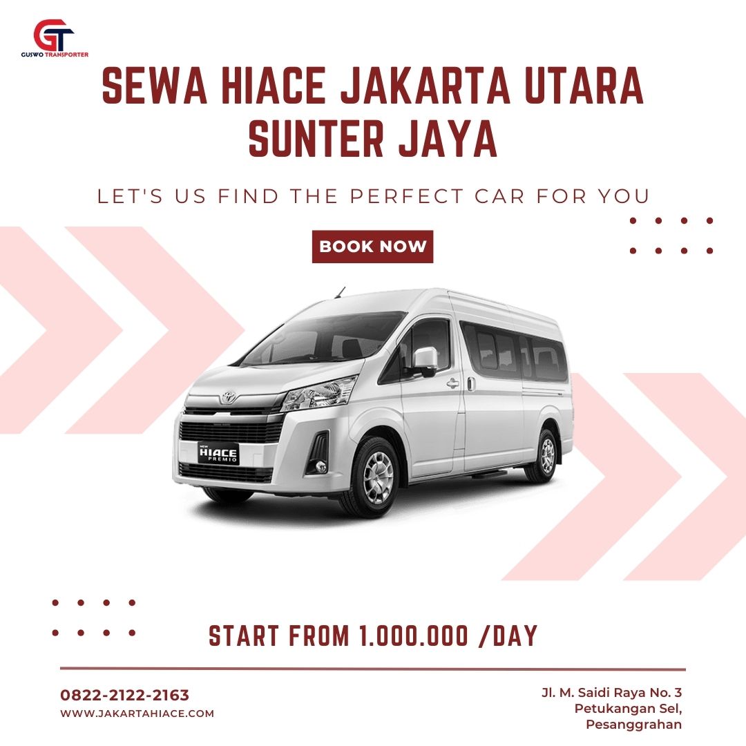 Sewa Hiace Sunter Jaya Jakarta Utara - Sewa Hiace Jakarta